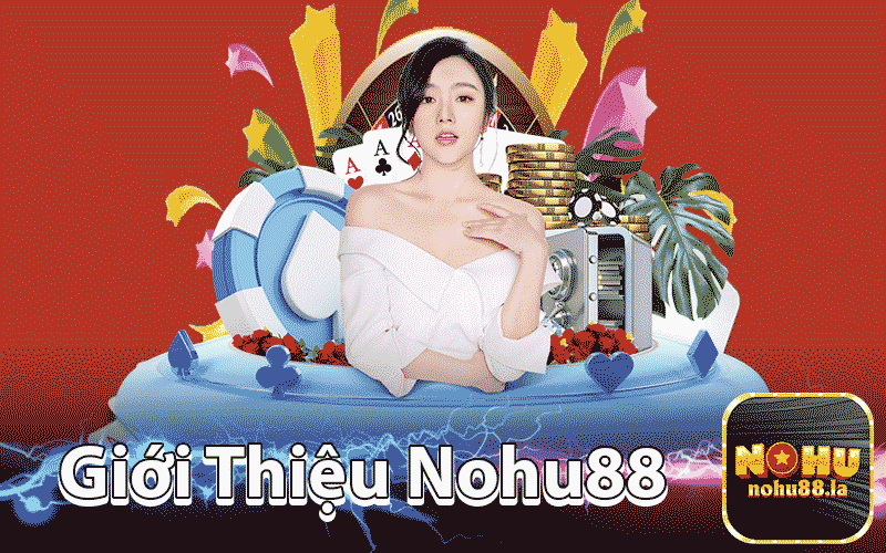 Giới Thiệu Nohu88